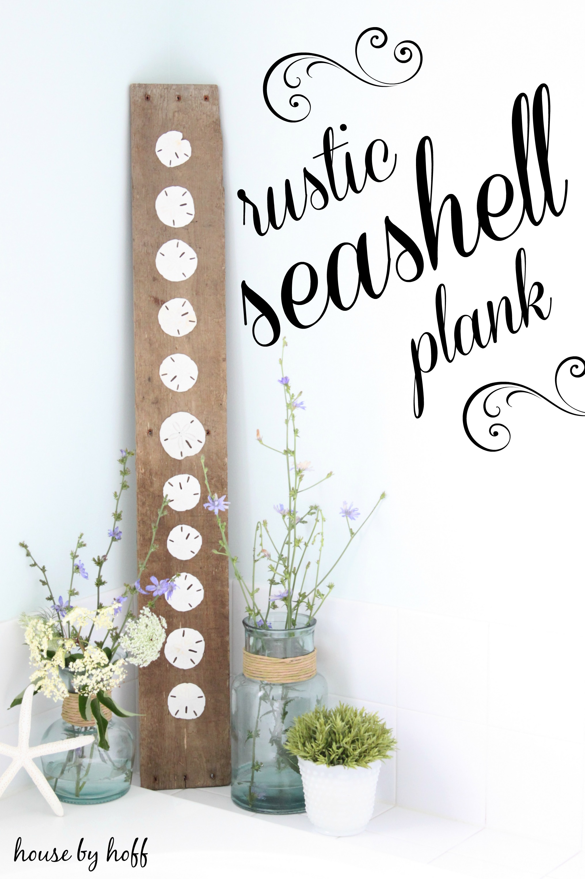 Six Simple Seashell Projects! - House by Hoff